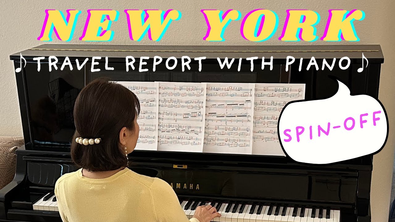 New York Travel Report-Piano Cover Medleys with YAMAHA YUS5 - YouTube