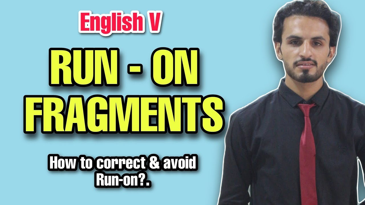Run-on Sentences & Fragments: How to Avoid and Correct Them | Explained ...