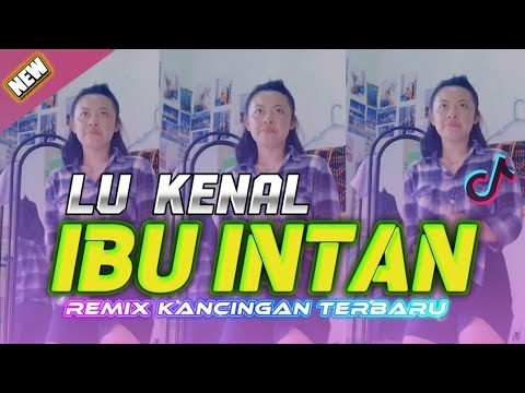 DJ ENTUS KORENA🔥LU KENAL IBU INTAN KO🏖REMIX KANCINGAN 2026