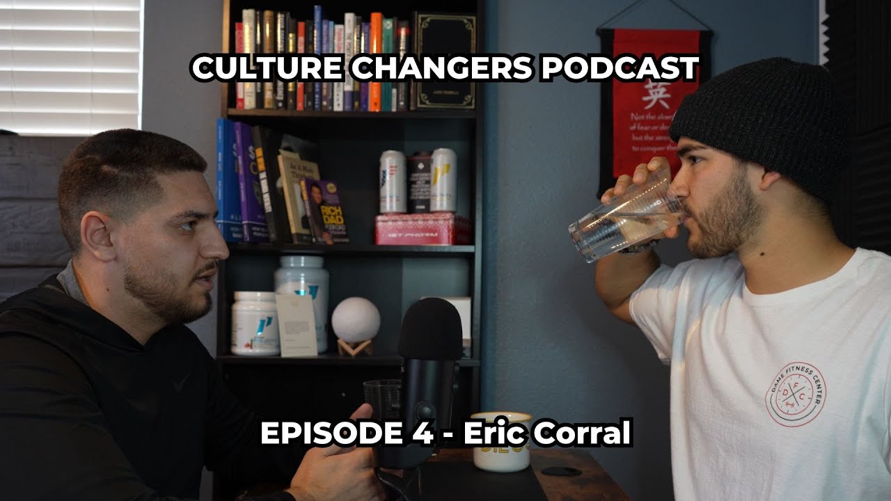 Culture Changers Podcast- Episode 4- Eric Corral - YouTube