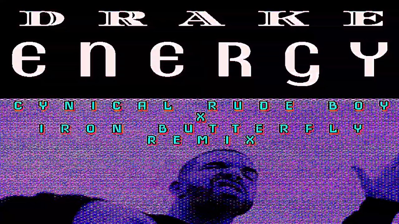 Drake - Energy (Cynical Rude Boy & Iron Butterfly Remix) - YouTube
