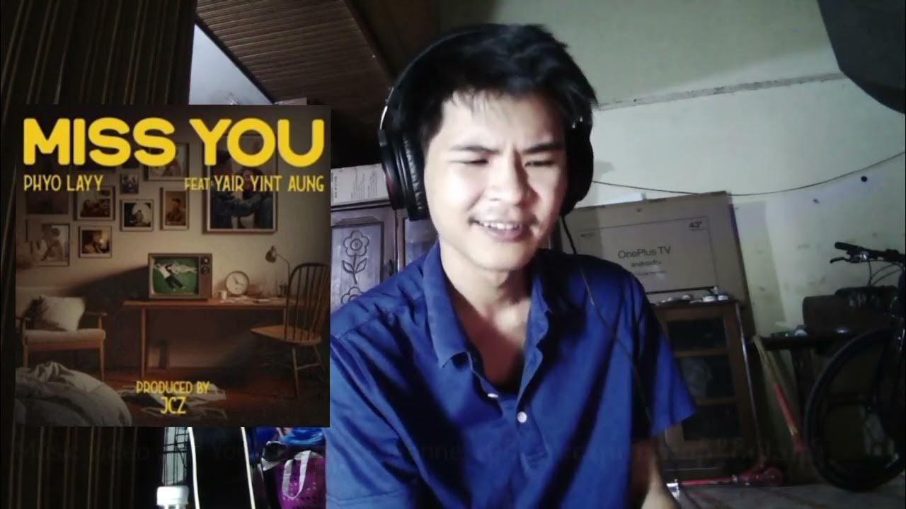 Ye Yint Aung ,Phyo lay - Miss you( Reaction By PWTGG) - YouTube