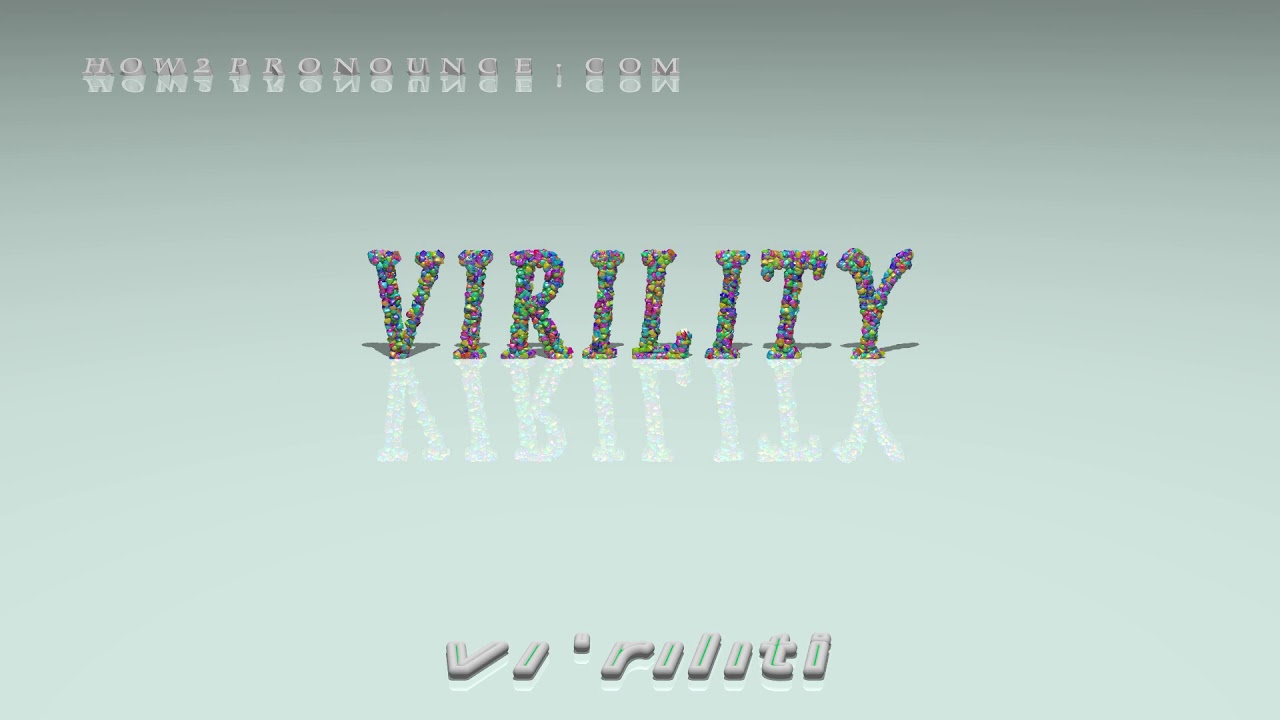 virility - pronunciation + Examples in sentences and phrases - YouTube
