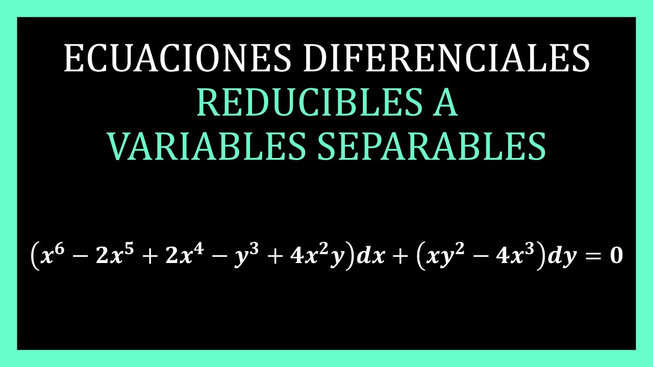Ecuaciones Diferenciales Reducibles a Variables Separables | E 08 - YouTube