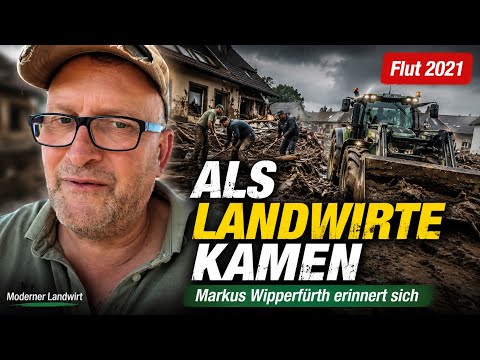Flut 2021: Als Landwirte kamen, bevor viele andere helfen konnten | Markus Wipperfürth
