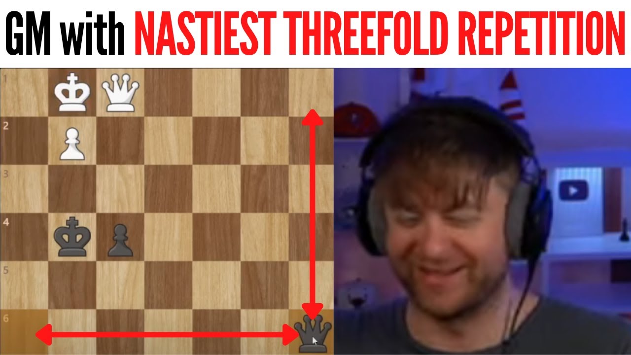 GM with NASTIEST THREEFOLD REPETITION - YouTube