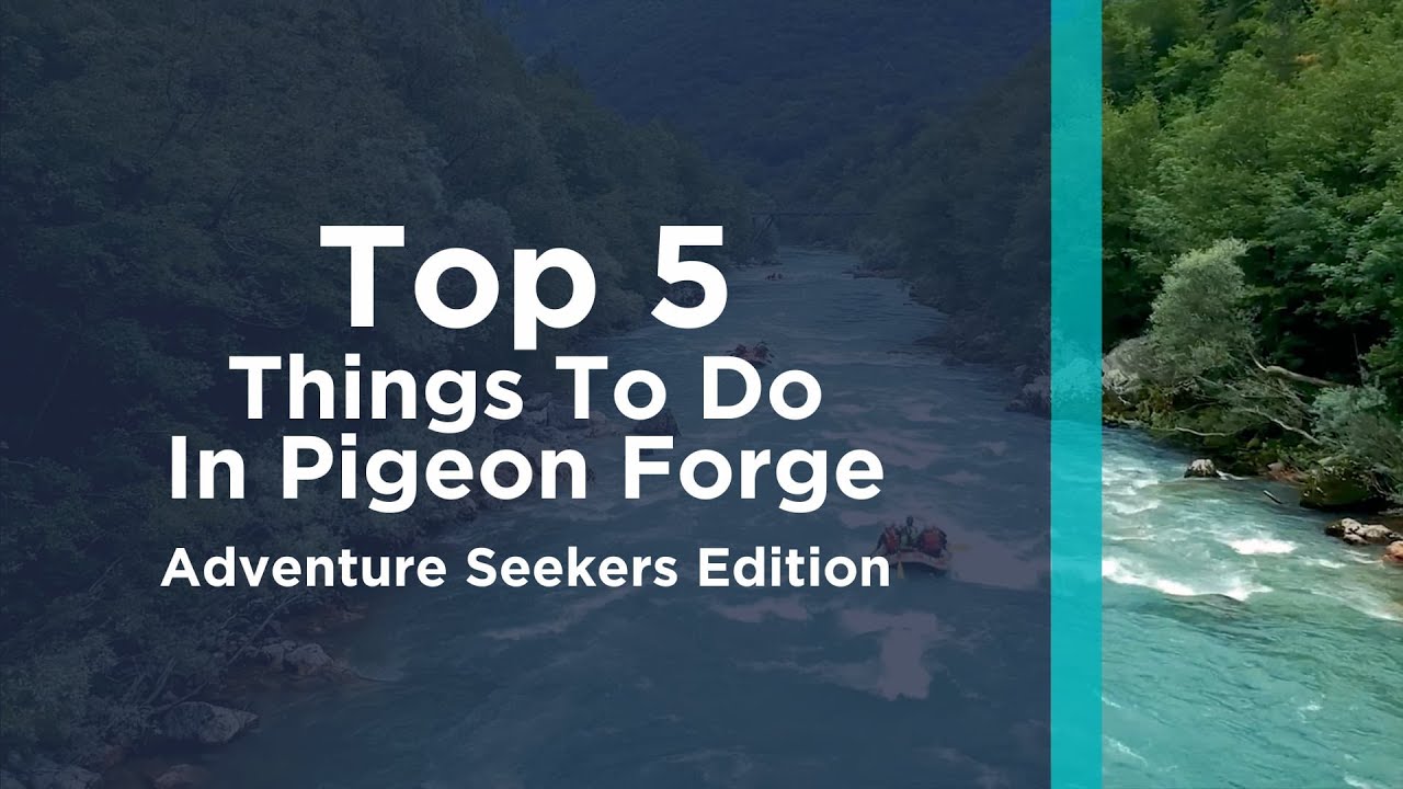 Top 5 Things To Do In Pigeon Forge, TN - Adventure Seekers Edition ...