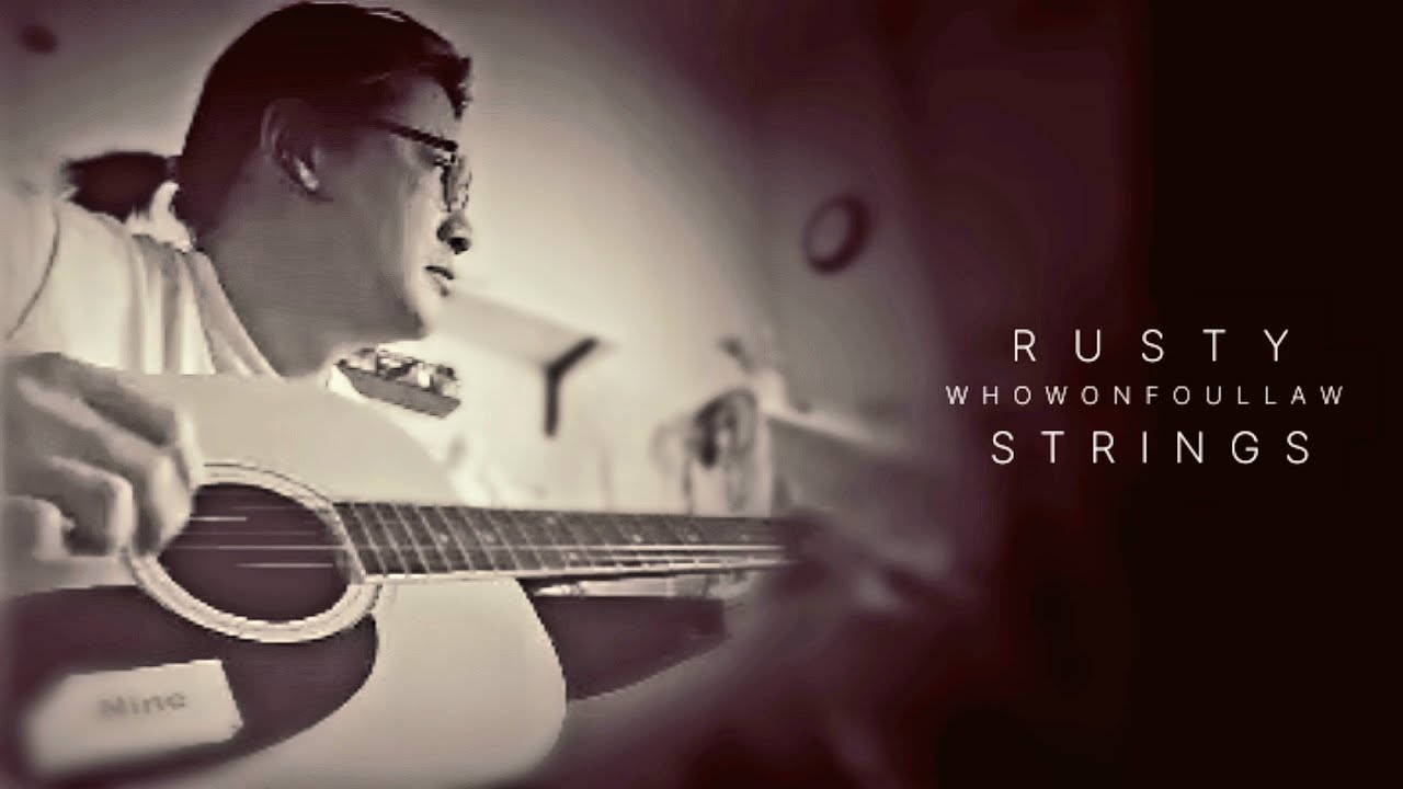 Whowonfoullaw | Rusty Strings (Original Composition) - YouTube