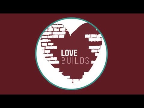 What Love Builds is all about - YouTube