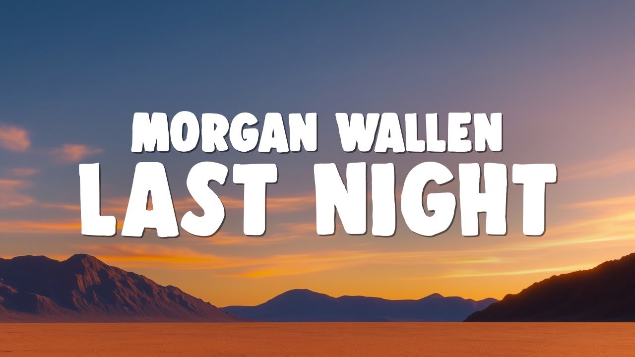 Morgan Wallen - Last Night - YouTube