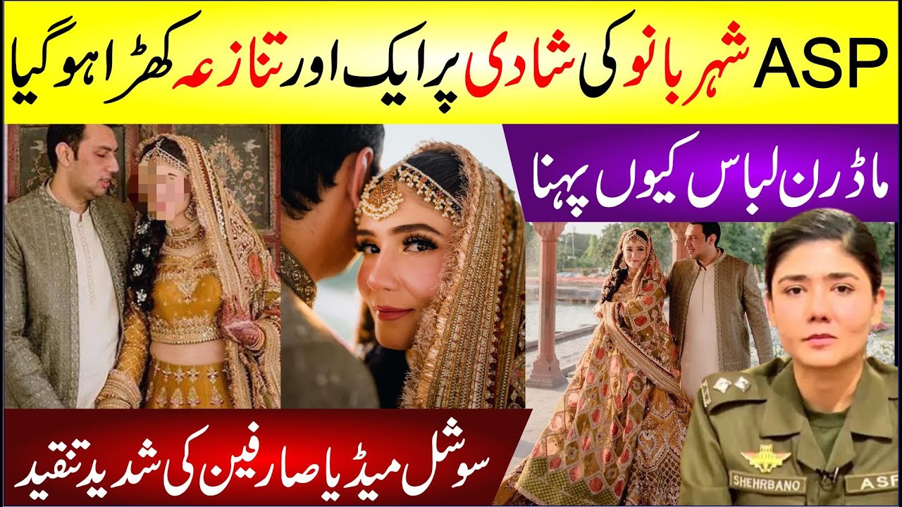 ASP Shehar Bano Ki Shadi Par Tanaza Khara Ho Gaya | Modern Attire Kyu ...
