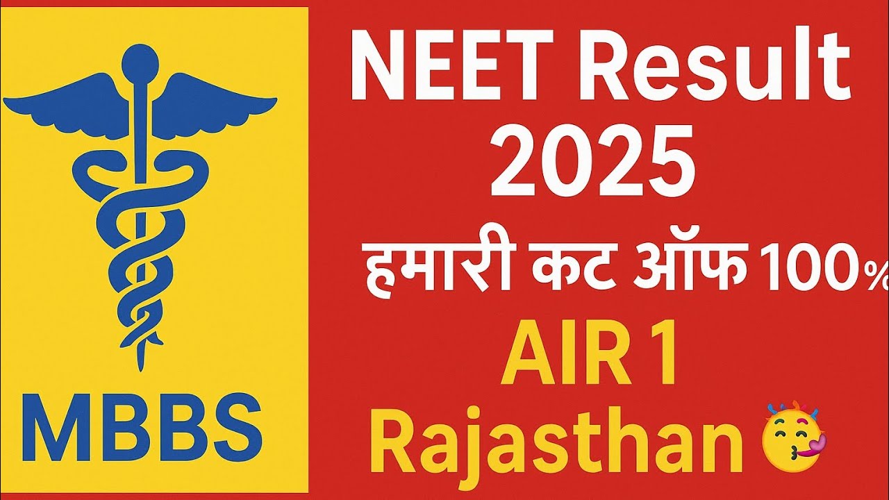 NEET Result 2025 Declared | AIR 1 Rajasthan | Perfect Cut Off Analysis ...