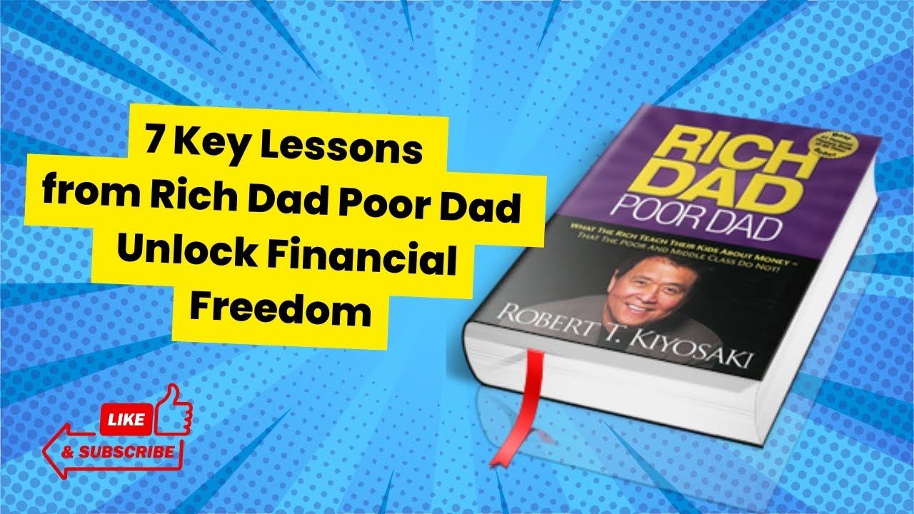 7 Key Lessons from Rich Dad Poor Dad | Unlock Financial Freedom - YouTube