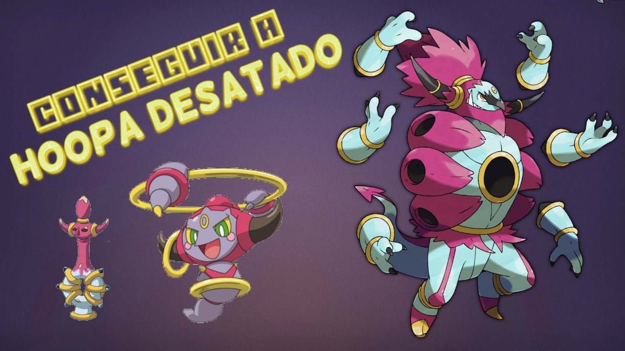 CONSEGUIR HOOPA DESATADO / FORMA DESATADA Y VASIJA CASTIGO en POKÉMON ...