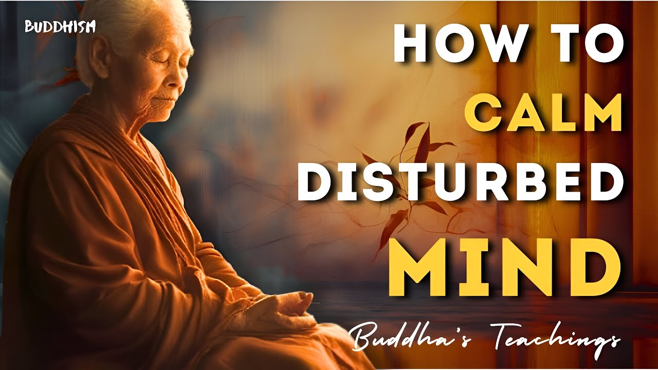 How To Calm A Disturbed Mind 🌿 Buddha's Wisdom and Peaceful Techniques ...