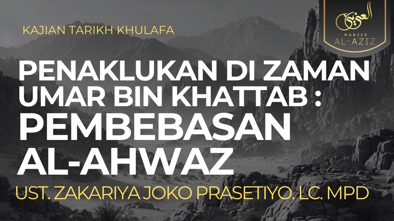 [LIVE] Ust. Zakariya Joko Prasetiyo, Lc, MPd - Pembebasan Al-Ahwaz ...