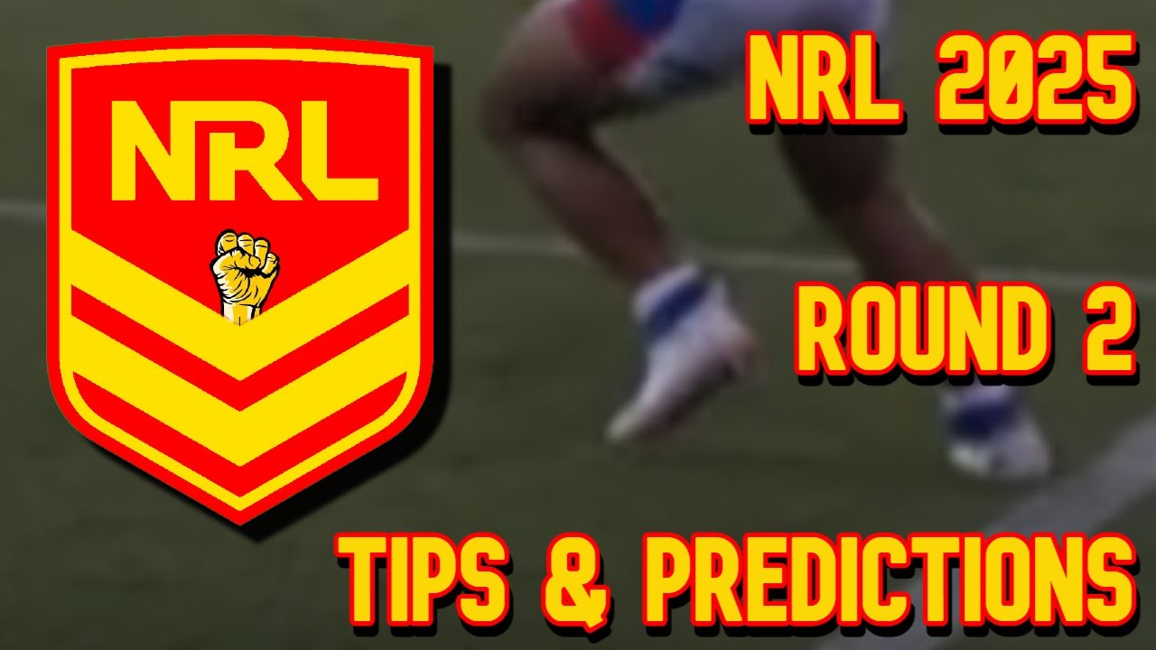 NRL Tips & Predictions: Round 2 2025 - YouTube