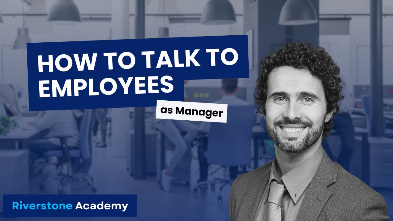 How to Talk to Employees as a Manager: Effective Communication ...