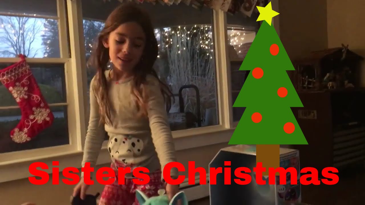 Sisters Christmas Morning Youtube