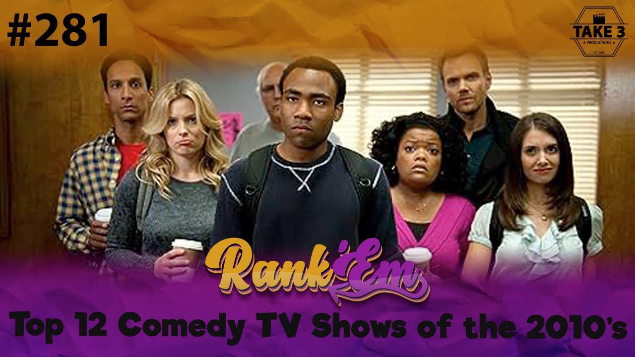 Take 3's Rank' Em #281: Top 12 Comedy TV Shows of the 2010's - YouTube