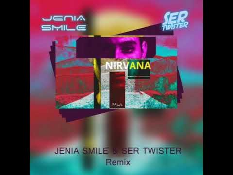 Pawl - Nirvana (Jenia Smile & Ser Twister Remix) - YouTube