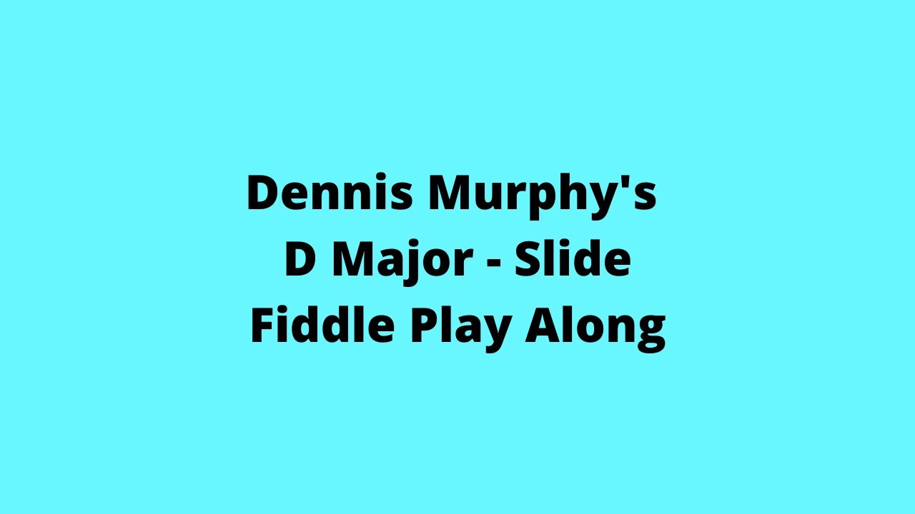 Dennis Murphy’s Slide Play Along Fiddle - YouTube
