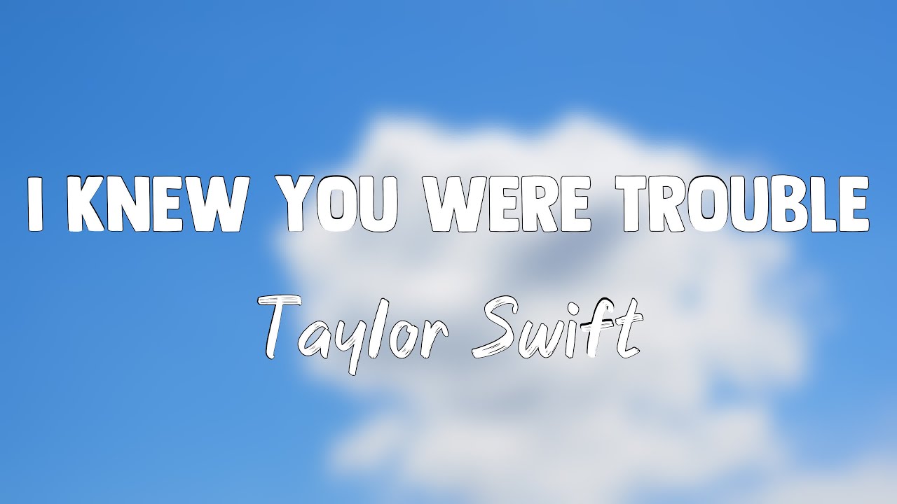 I Knew You Were Trouble - Taylor Swift{Lyrics Video}💗 - YouTube