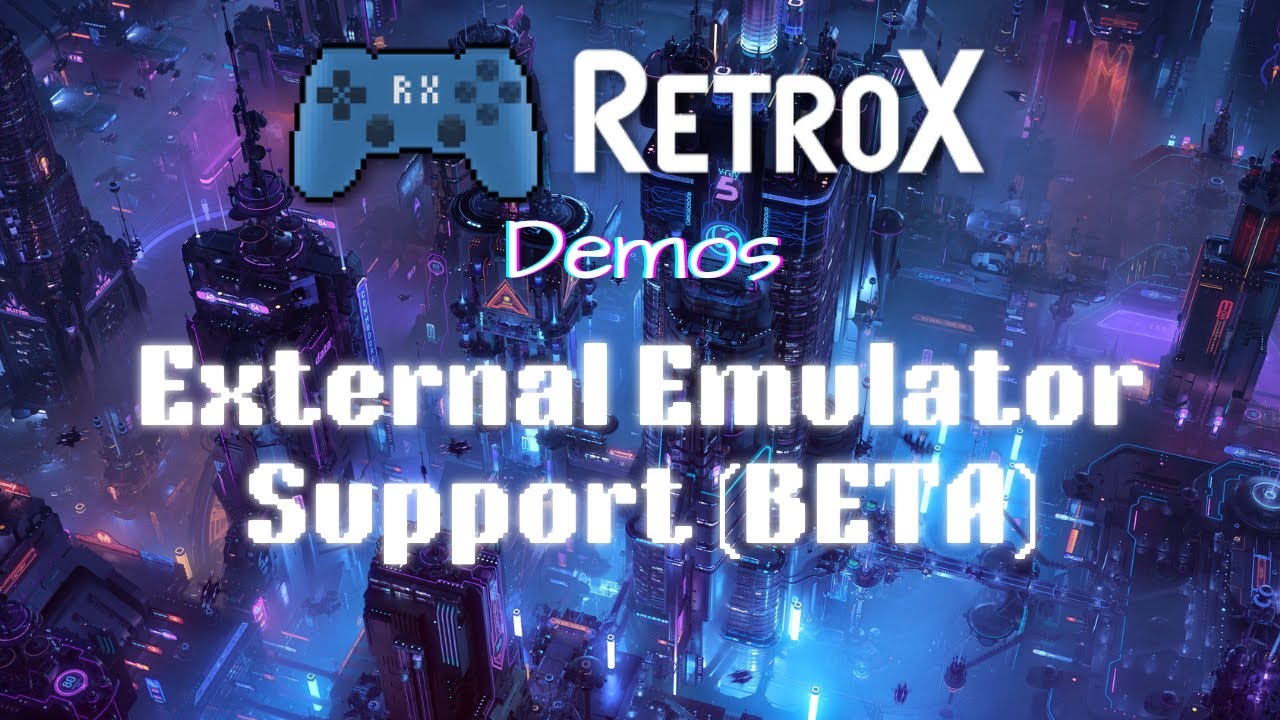 RetroX Announcement and Demo - External Emulator Support BETA - YouTube