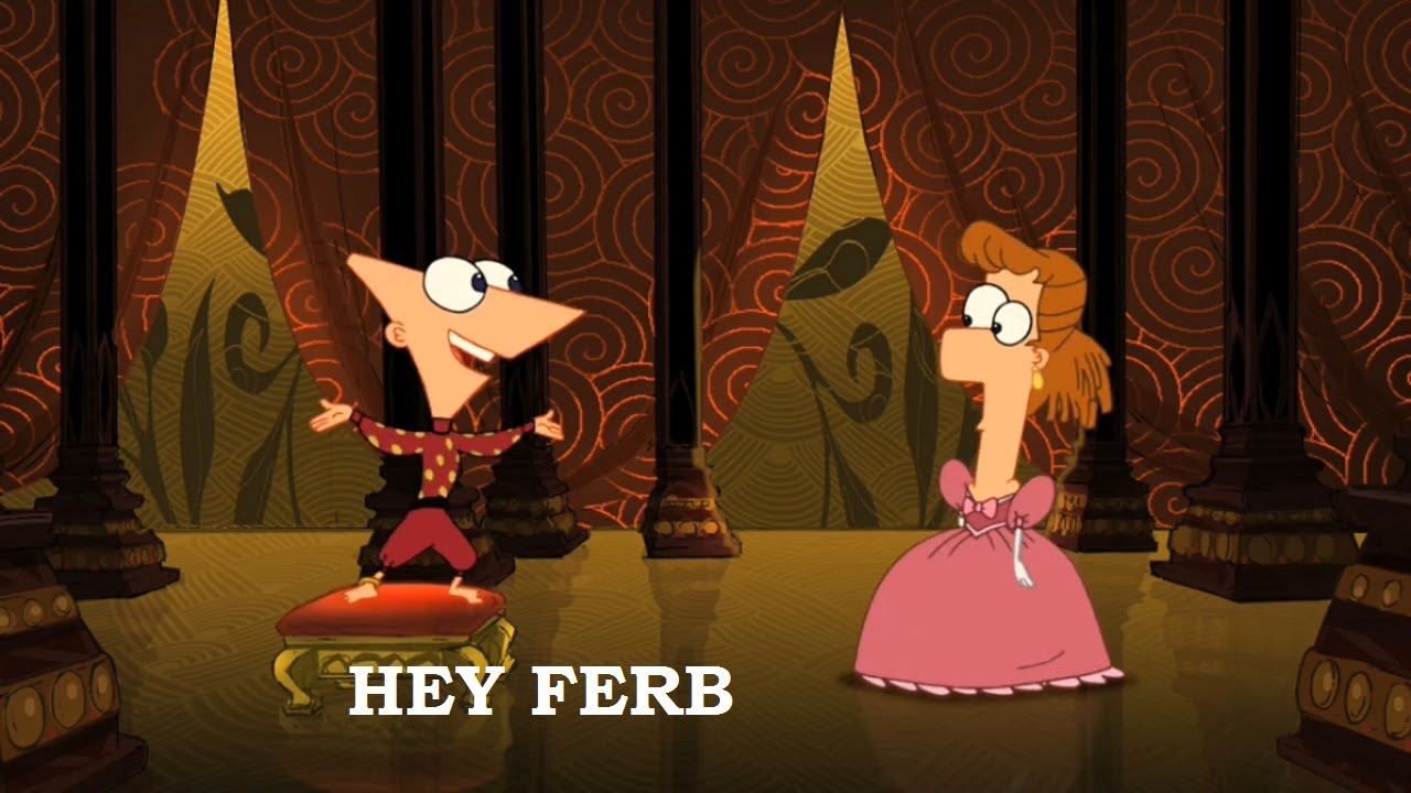 Phineas and Ferb - Hey Ferb - YouTube