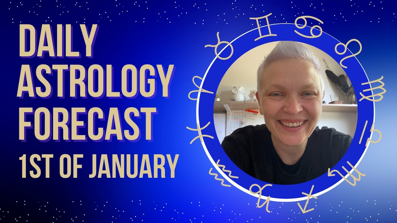 Happy New Year!!!! Daily Astrology Forecast - Wednesday 1st January ...