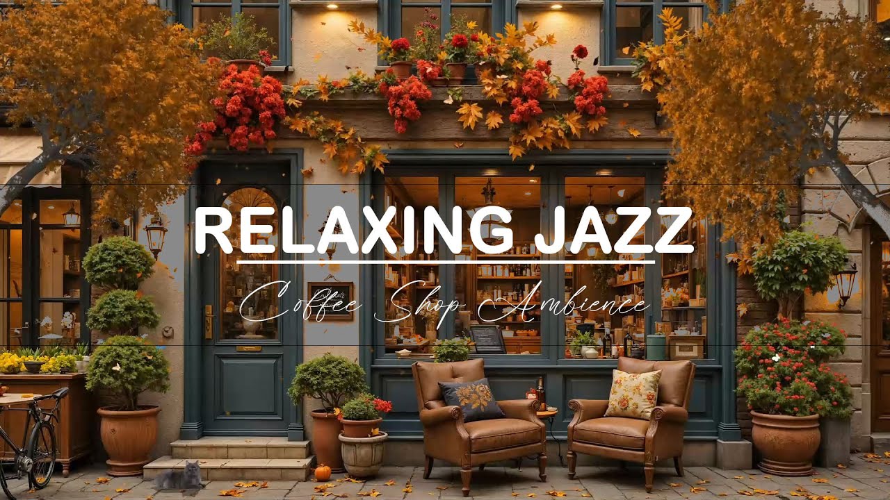 Autumn Jazz Playlist for a Relaxing Mood 🍂 Warm Jazz Music at Cozy Fall ...