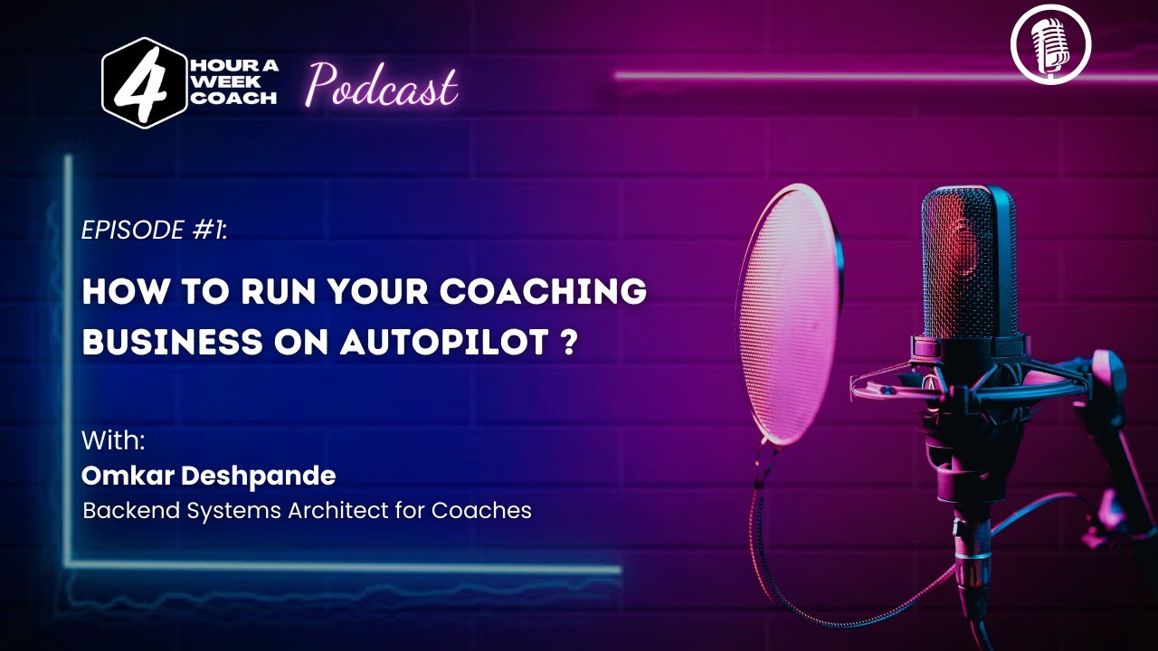 Episode #1: How to Run Your Coaching Business on Autopilot (Without ...
