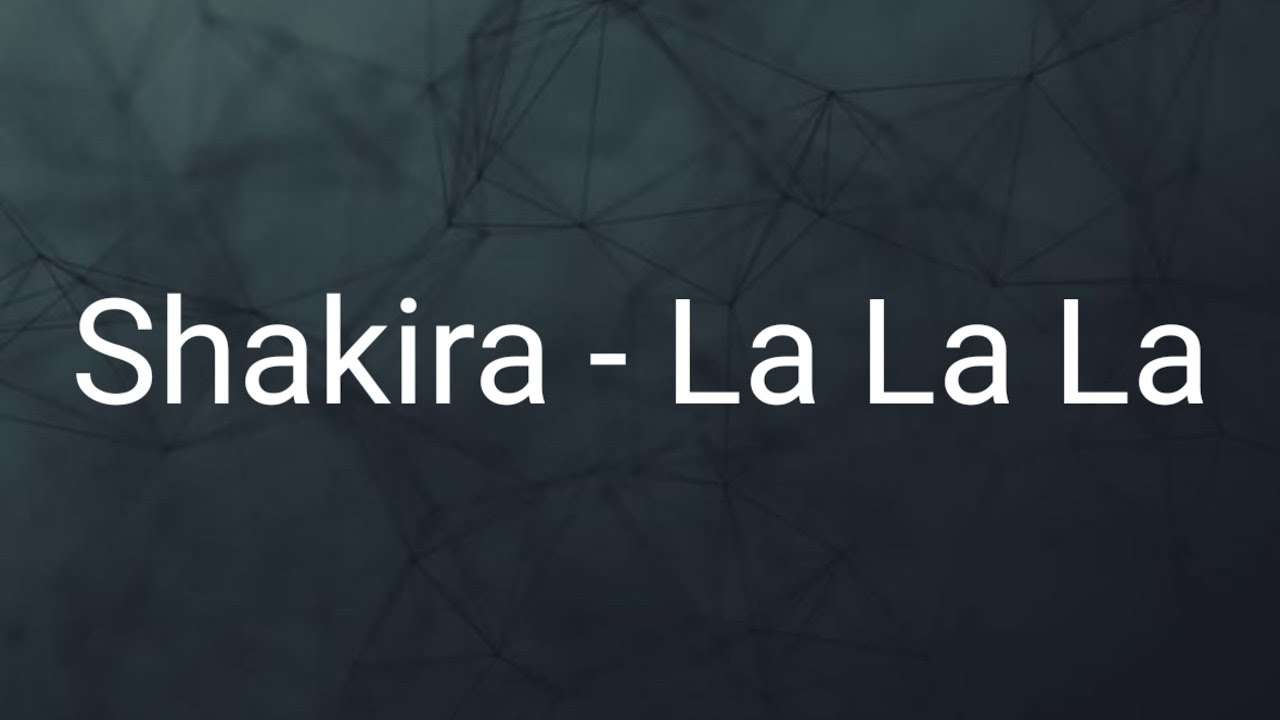 Shakira - La La La (Brazil 2014) [Lyrics] ft. Carlinhos Brown.kine ...