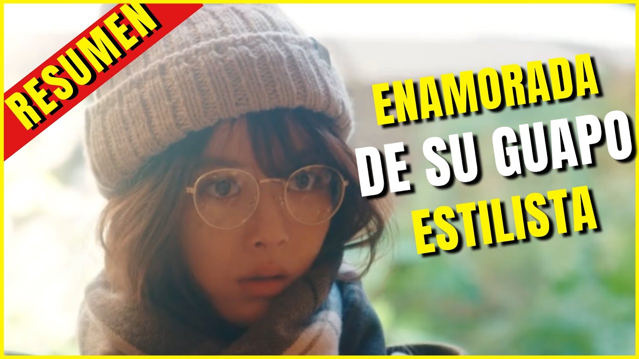 🌷CHICA TIMIDA SE ENAMORA DE SU GUAPO ESTILISTA PERO TIENE... | Top Dorama - YouTube