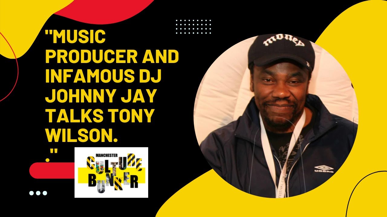 Music producer and infamous Dj Johnny Jay talks Tony Wilson - YouTube