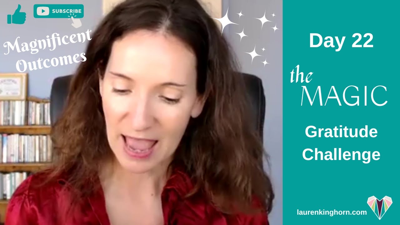 Day 22 | MAGNIFICENT OUTCOMES | Magic Gratitude Challenge - YouTube