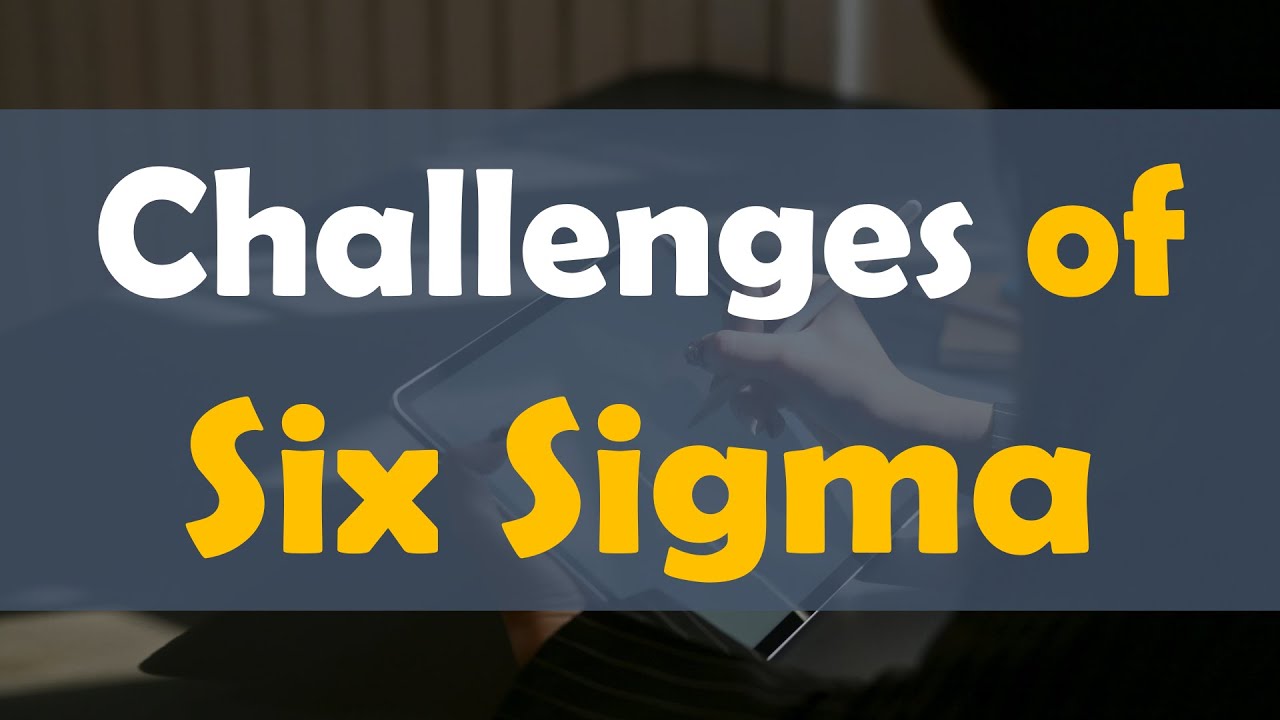 Challenges of Six Sigma | Lean Six Sigma Complete Course. - YouTube
