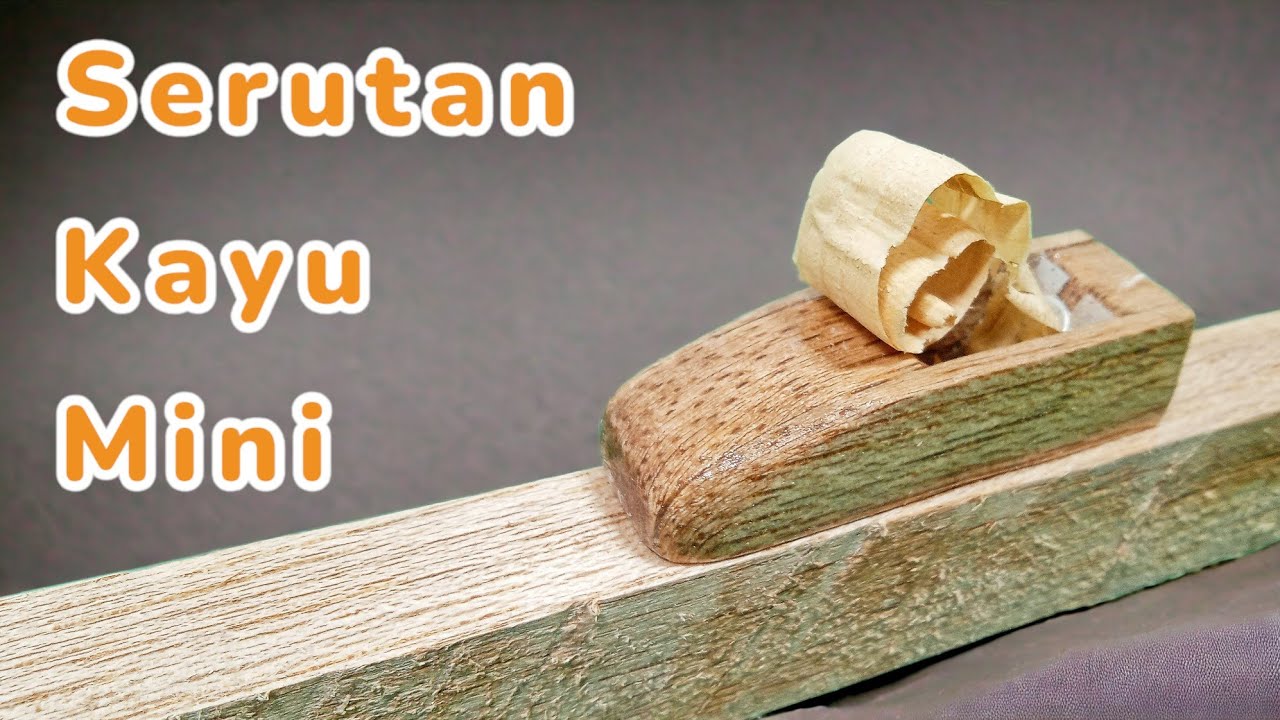 Cara Membuat Serutan kayu MINI dengan bahan sederhana - YouTube