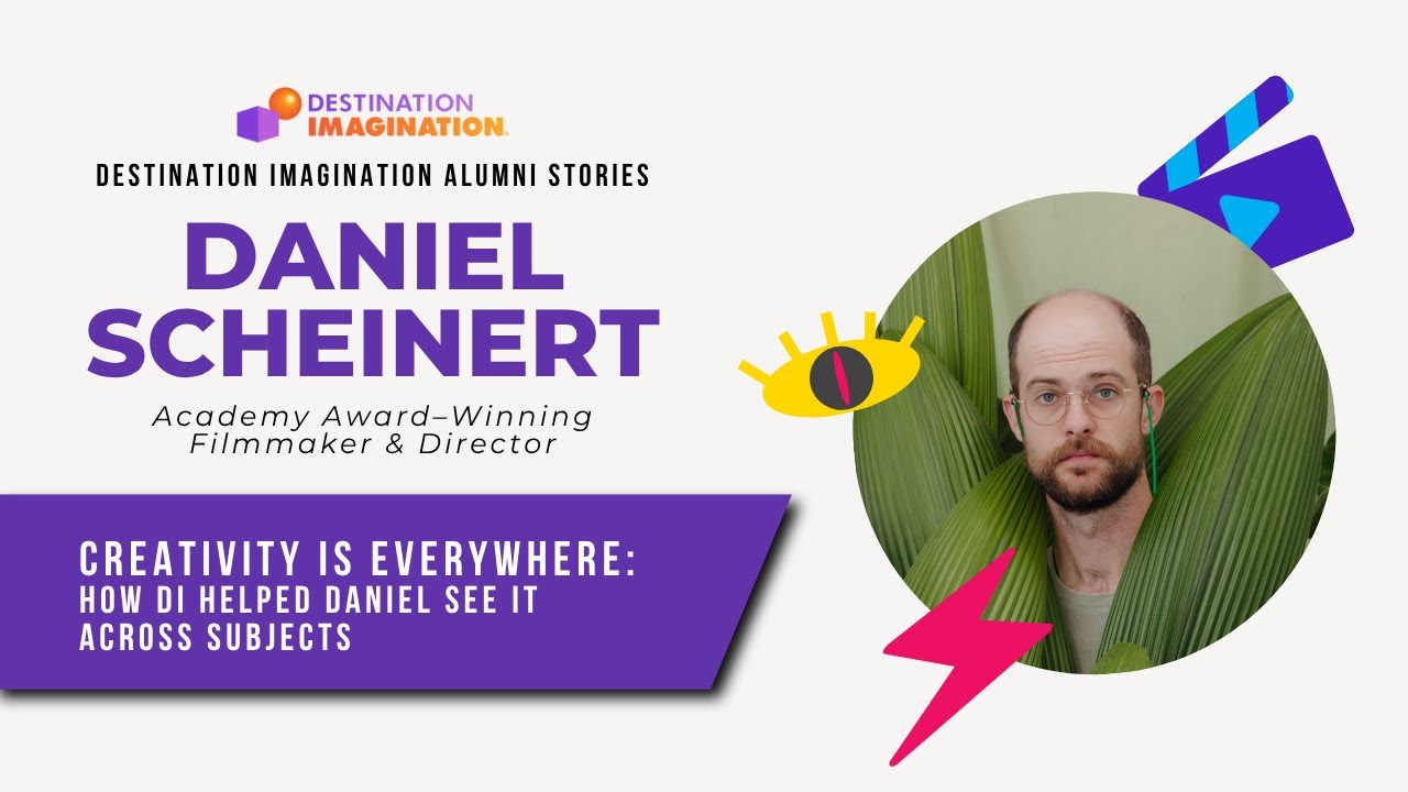 Daniel Scheinert: Creativity Is Everywhere | Destination Imagination ...