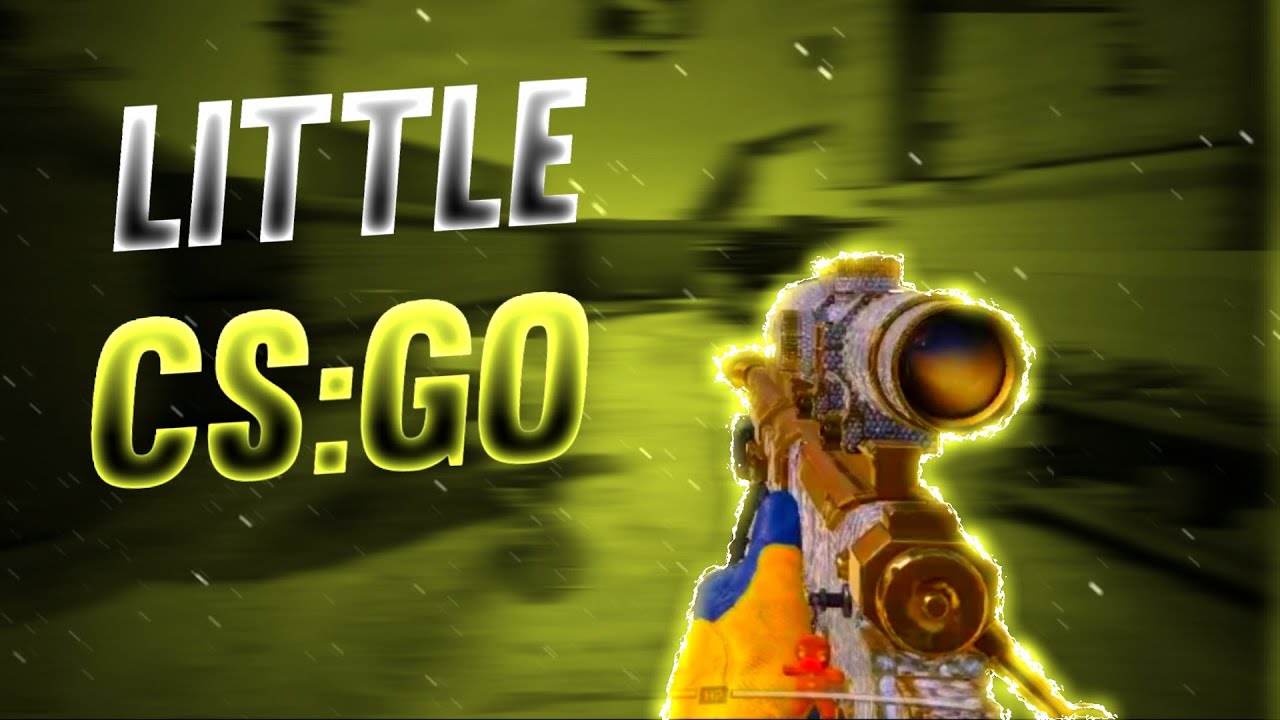 I'M LITTLE CS:GO PLAYER - YouTube