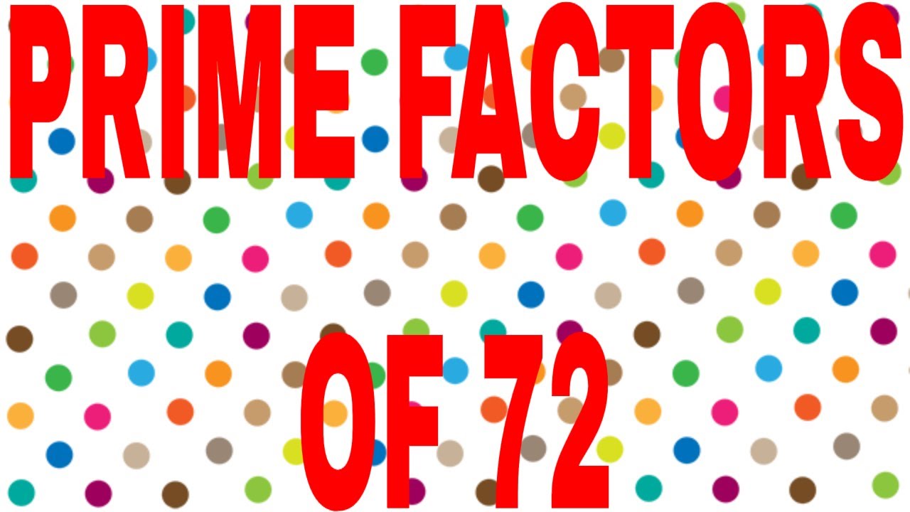 Prime Factors Of 72 YouTube prime-factors-of-72-youtube