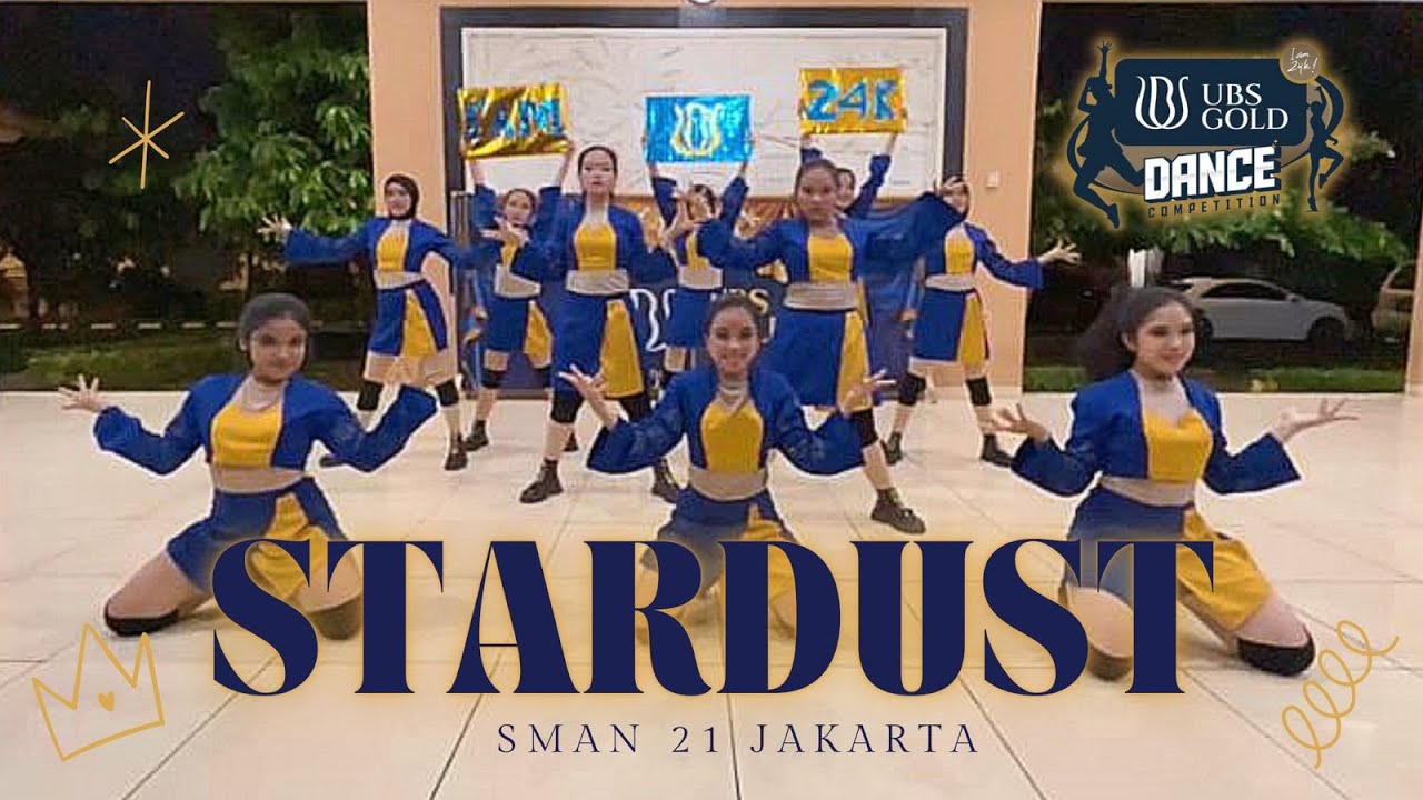SMAN 21 JAKARTA - STARDUST #Iam24k #UBSGoldDance2022 #SMAN21JAKARTA ...