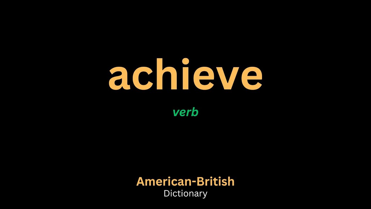 Achieve Meaning | Achieve Definition in English - YouTube