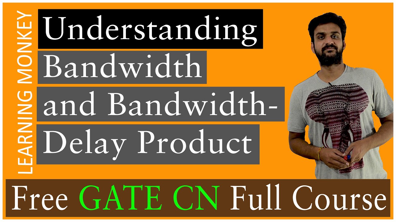 Understanding Bandwidth And Bandwidth Delay Product Lesson 23 Computer Networks Learning Understanding Bandwidth And Bandwidth Delay Product Lesson 23 Computer Networks Learning