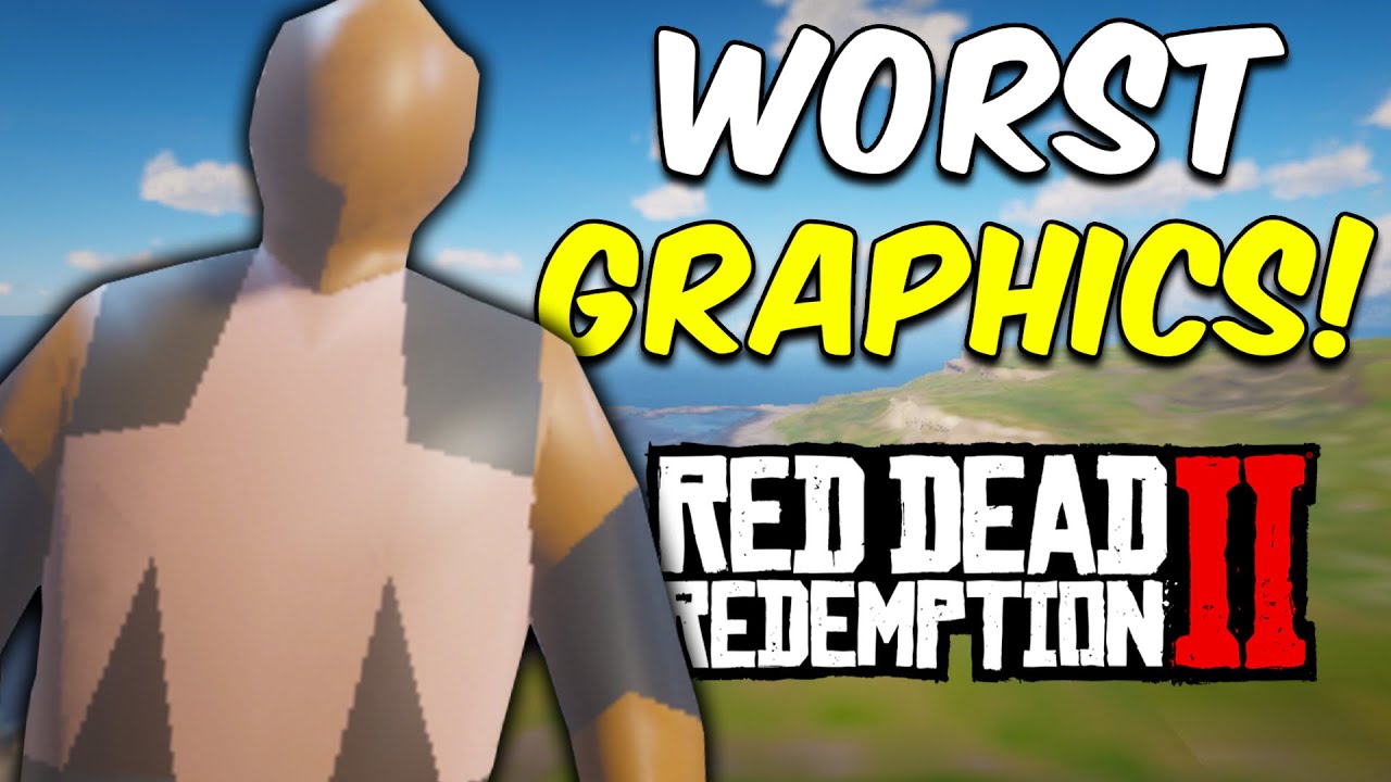 Playing Red Dead Redemption 2 With The WORST GRAPHICS - YouTube