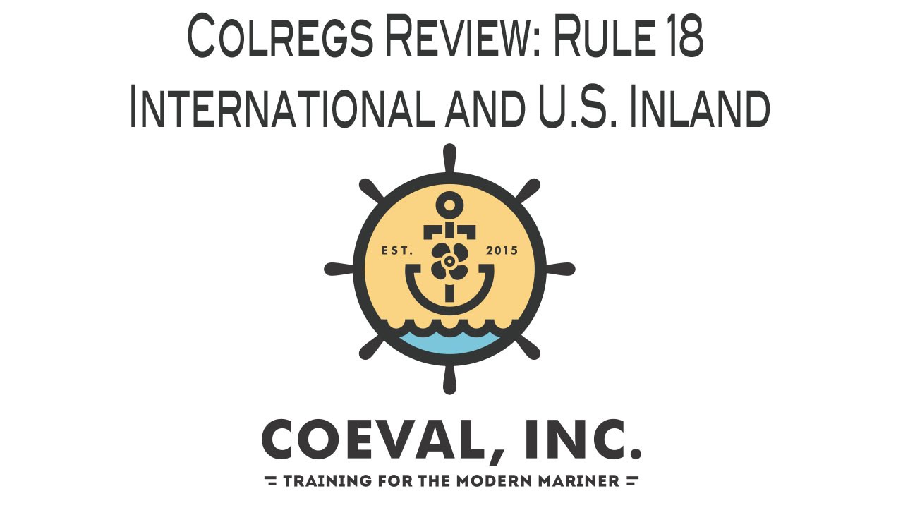 Colregs Rule 18 International and U.S. Inland Rules - Responsibilities ...