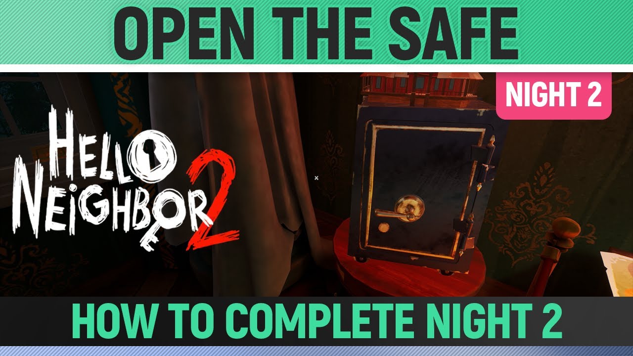 Hello Neighbor 2 - All 3 House Models 🏆 Open the Safe and complete ...