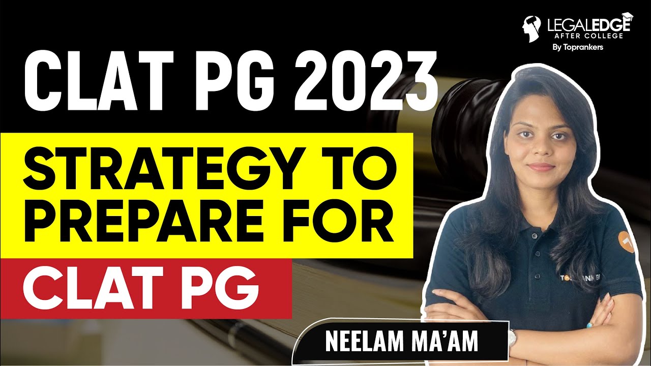 Strategy to Prepare for CLAT PG 2023 | Preparation Strategy to Crack ...