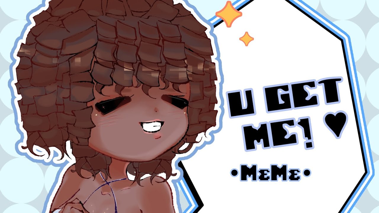 // U GET ME! ♥︎ // MeMe// animation // - YouTube