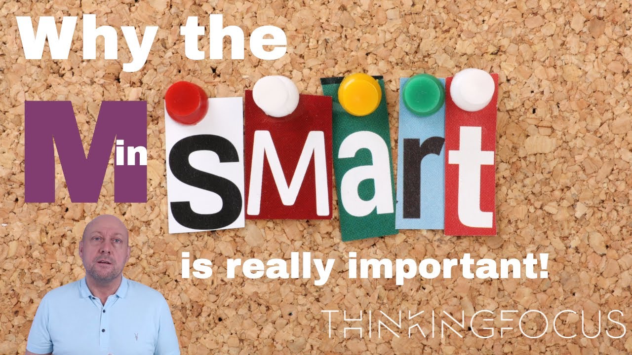 SMART Goals - why the M is so important! - YouTube